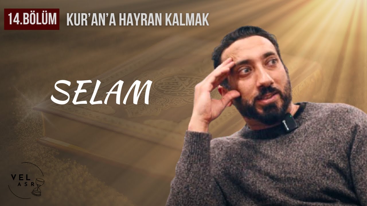 Selam | Kur'an'a Hayran Kalmak 14. Bölüm - Nouman Ali Khan # ...