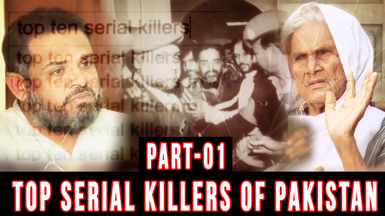 Untold Stories Of Pakistani Serial Killers | Javed Iqbal | Muhammad ...