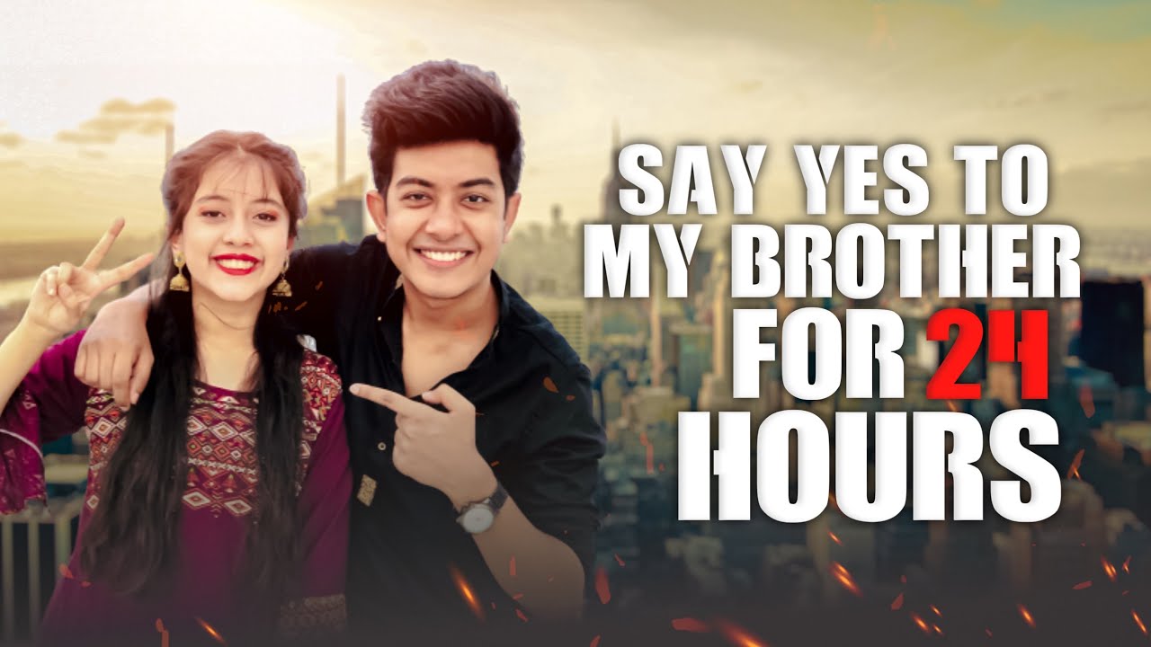 Say Yes To My Brother For 24 Hours || Solyman Limon - YouTube