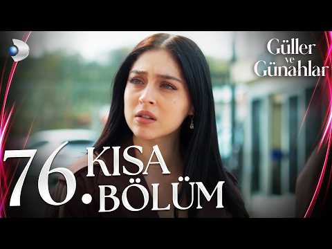 Güller ve Günahlar 76. Kısa Bölüm