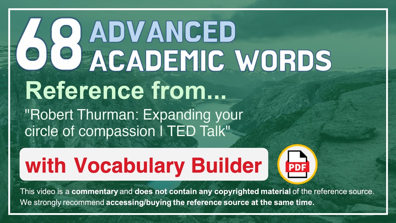 68 Advanced Academic Words Ref from "Robert Thurman: Expanding your circle of compassion | TED ...