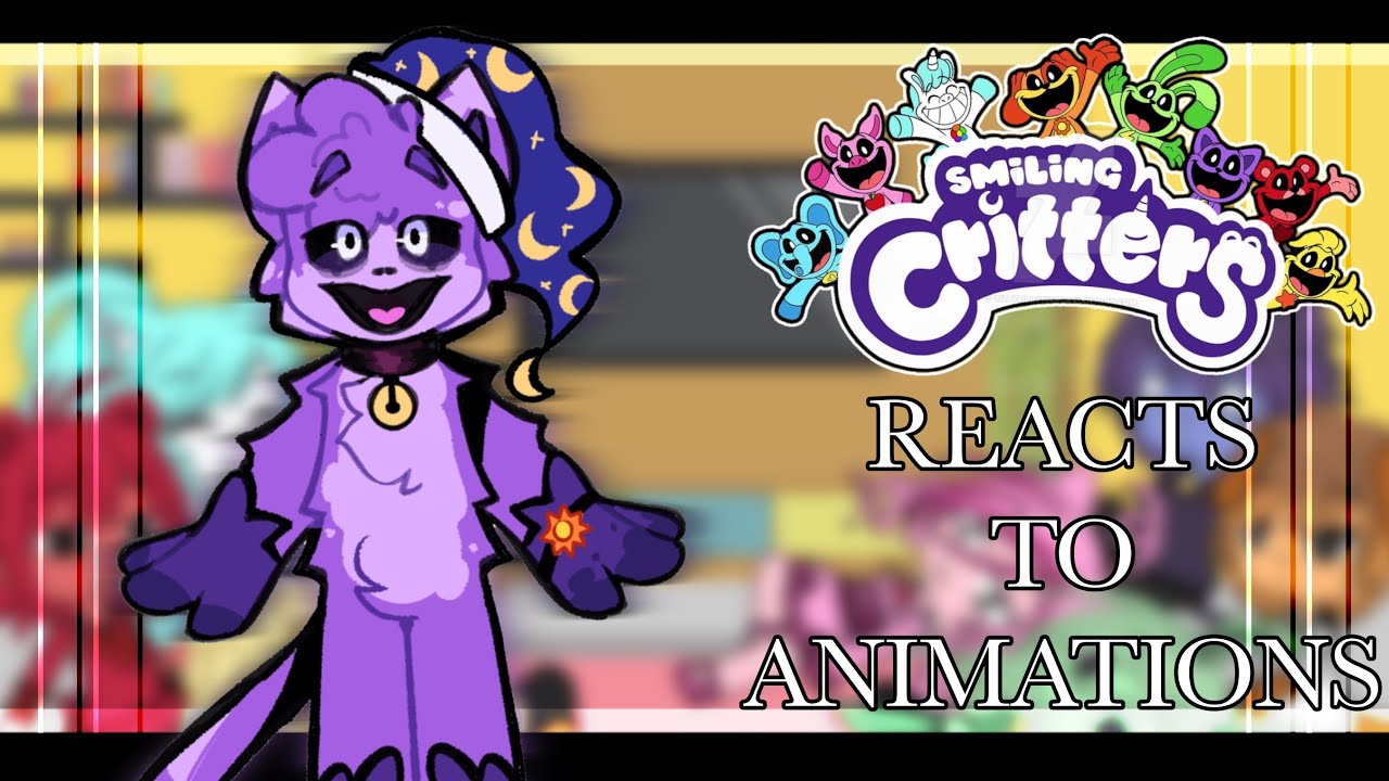 🌈 The Smiling Critters REACT to their funny, cute, sweet, and chaotic ...