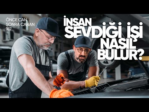 İnsan Sevdiği İşi Nasıl Bulur? | Önce CAN Sonra CANAN | 187.Bölüm