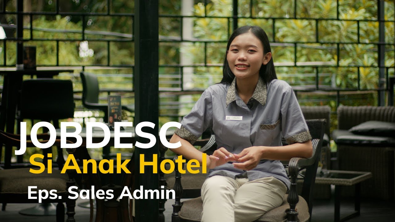 Jobdesc Si Anak Hotel - Eps. Sales Admin - YouTube