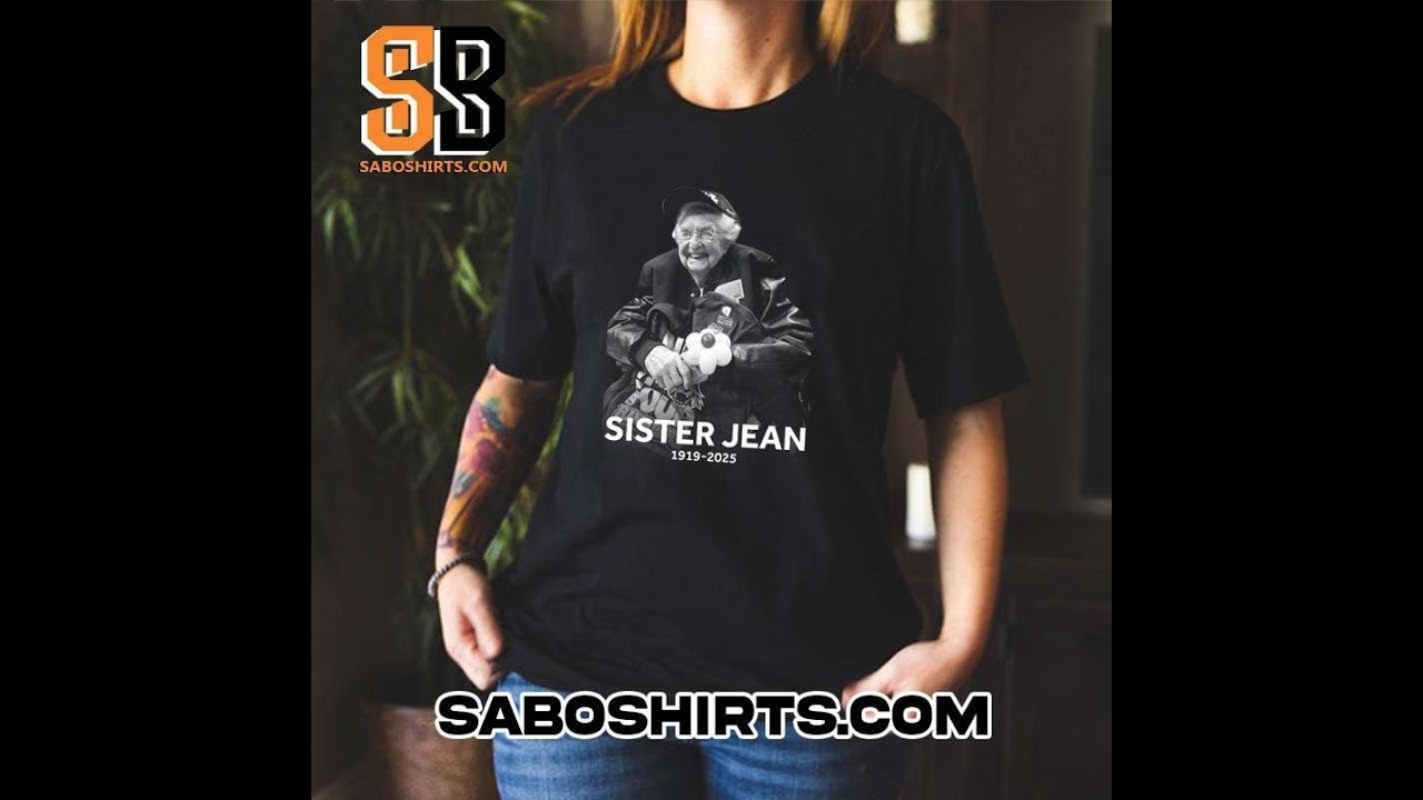 RIP Sister Jean 1919 – 2025 Thank You For The Memories T-Shirt ...