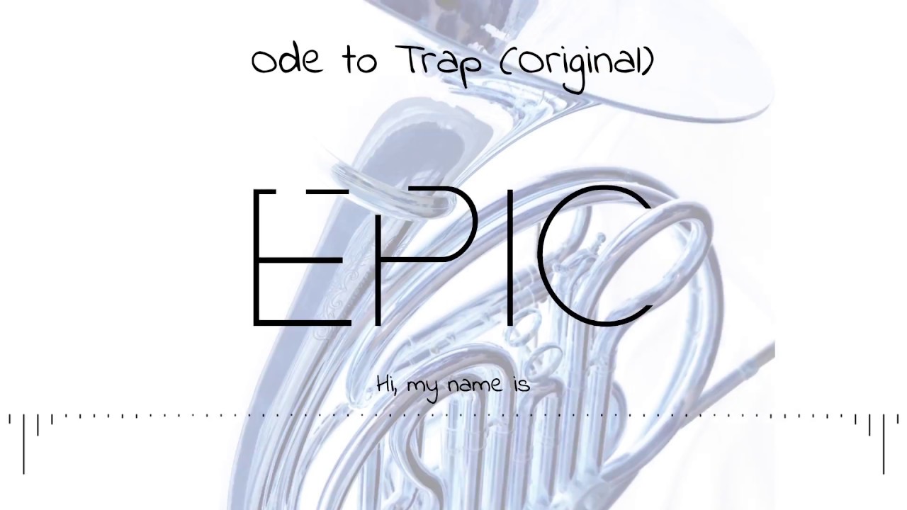 Epic - Ode To Trap - YouTube