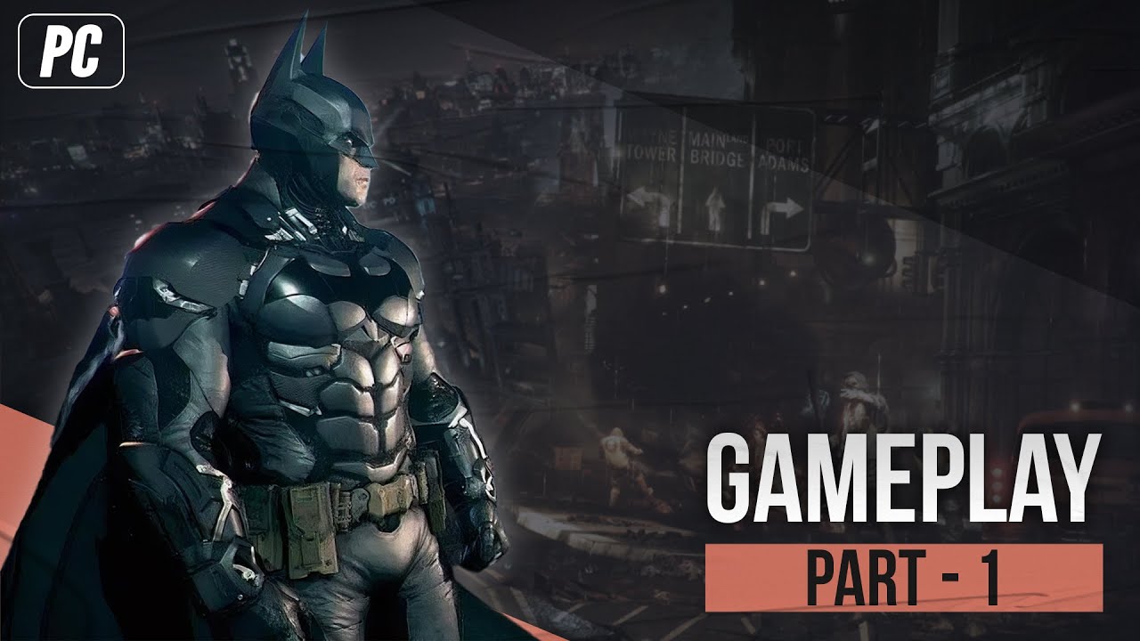 Batman Arkham Knight PC Gameplay Walkthrough (Part-1) - YouTube