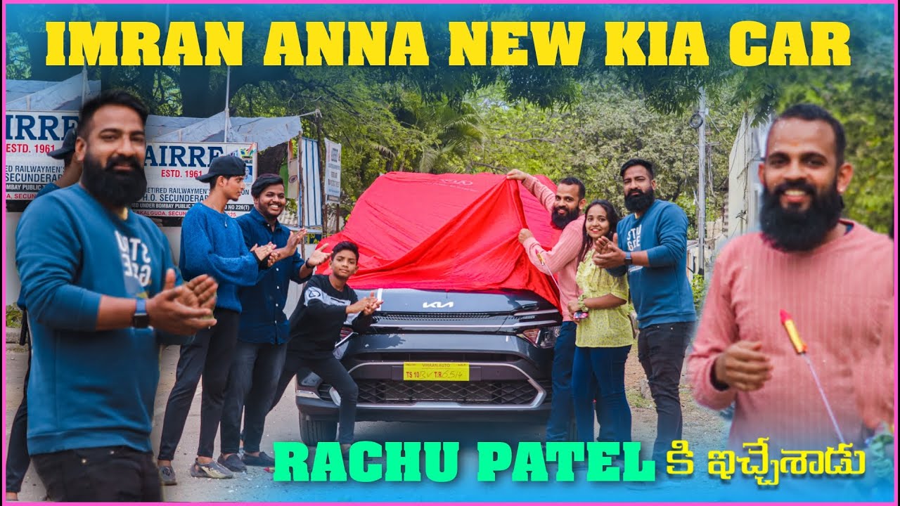 imran Anna New Kia Car Rachu Patel కి ఇచ్చేశాడు | Pareshan Boys1 - YouTube