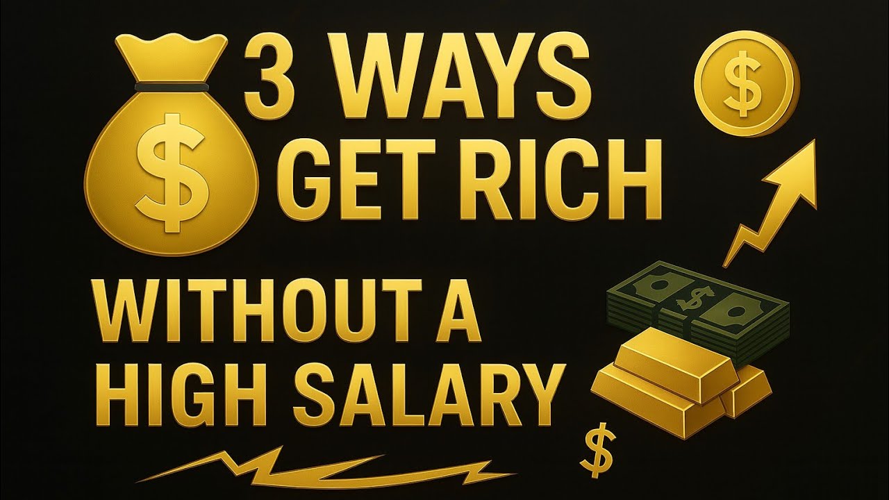 “3 Ways to Get Rich Without a High Salary”. - YouTube