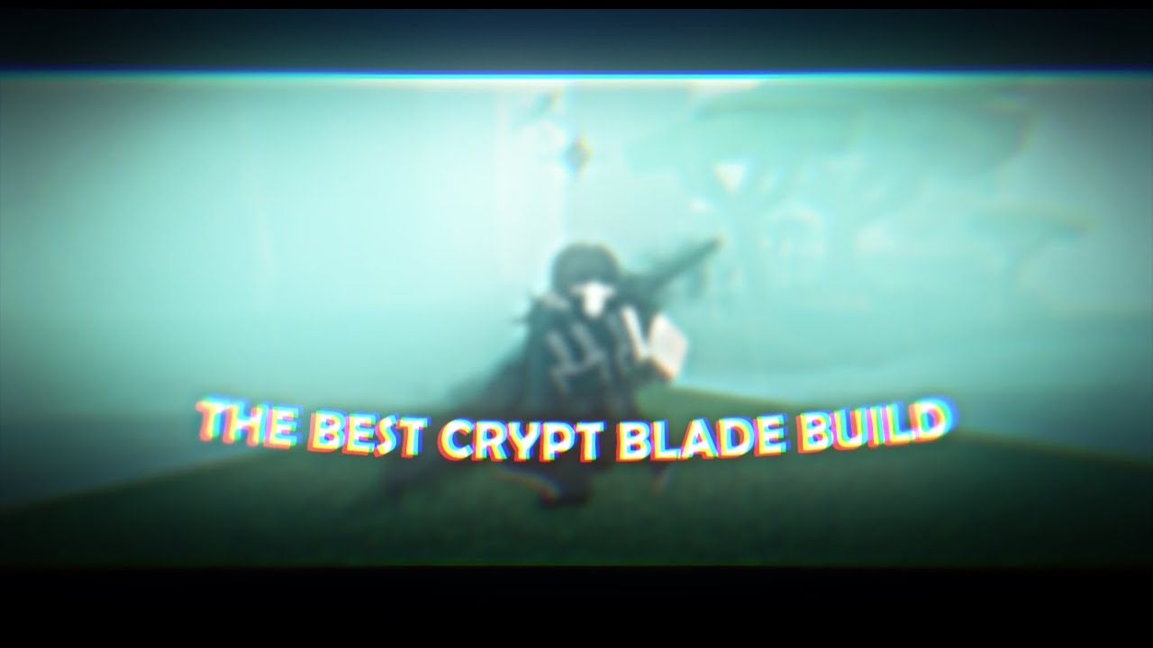 [Deepwoken] The BEST Deepwoken Crypt Blade Build - YouTube