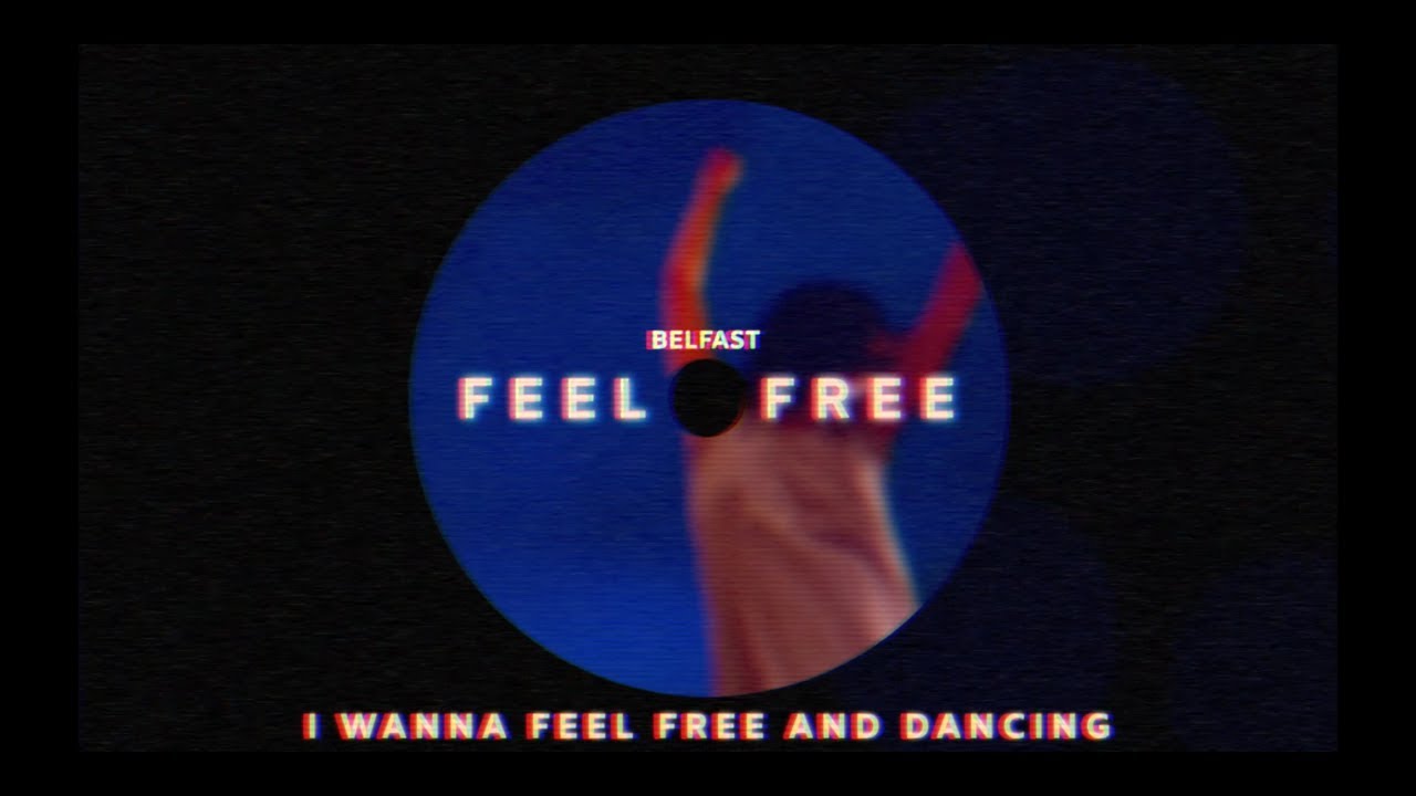 Belfast - Feel Free (Official lyrics video) - YouTube