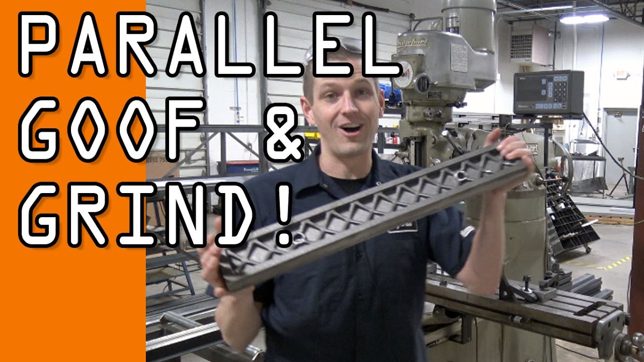 Parallel Fail! We goofed! Machining & Grinding a 24" Parallel. WW129 ...