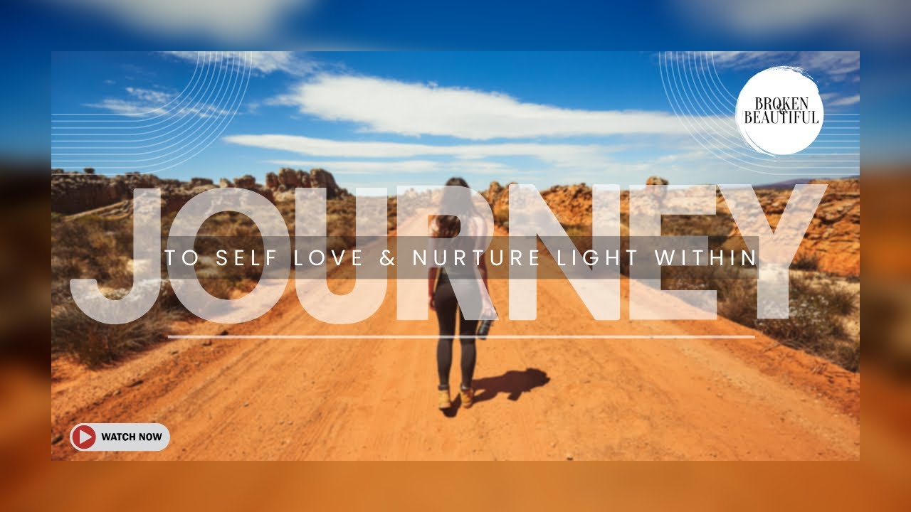 A JOURNEY TO SELF LOVE - Discovering Your Inner Light & The Beauty ...