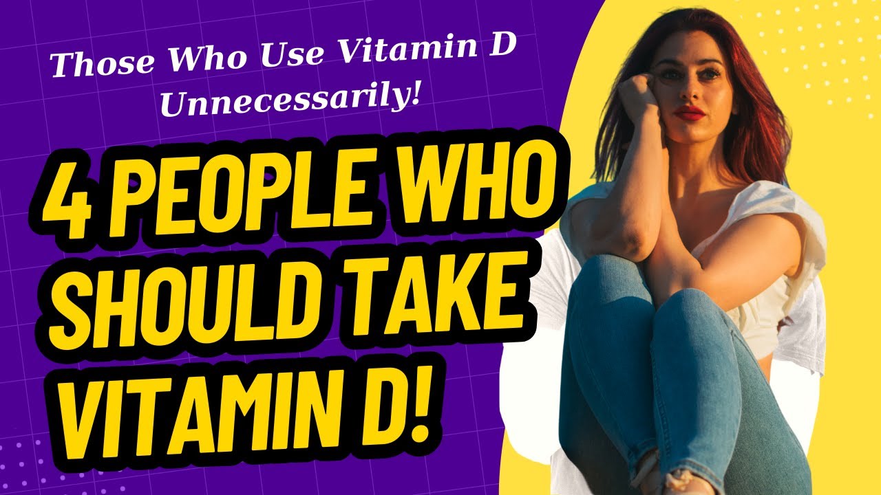 4 People Who Should Take Vitamin D! Who Needs to Use Vitamin D? - YouTube