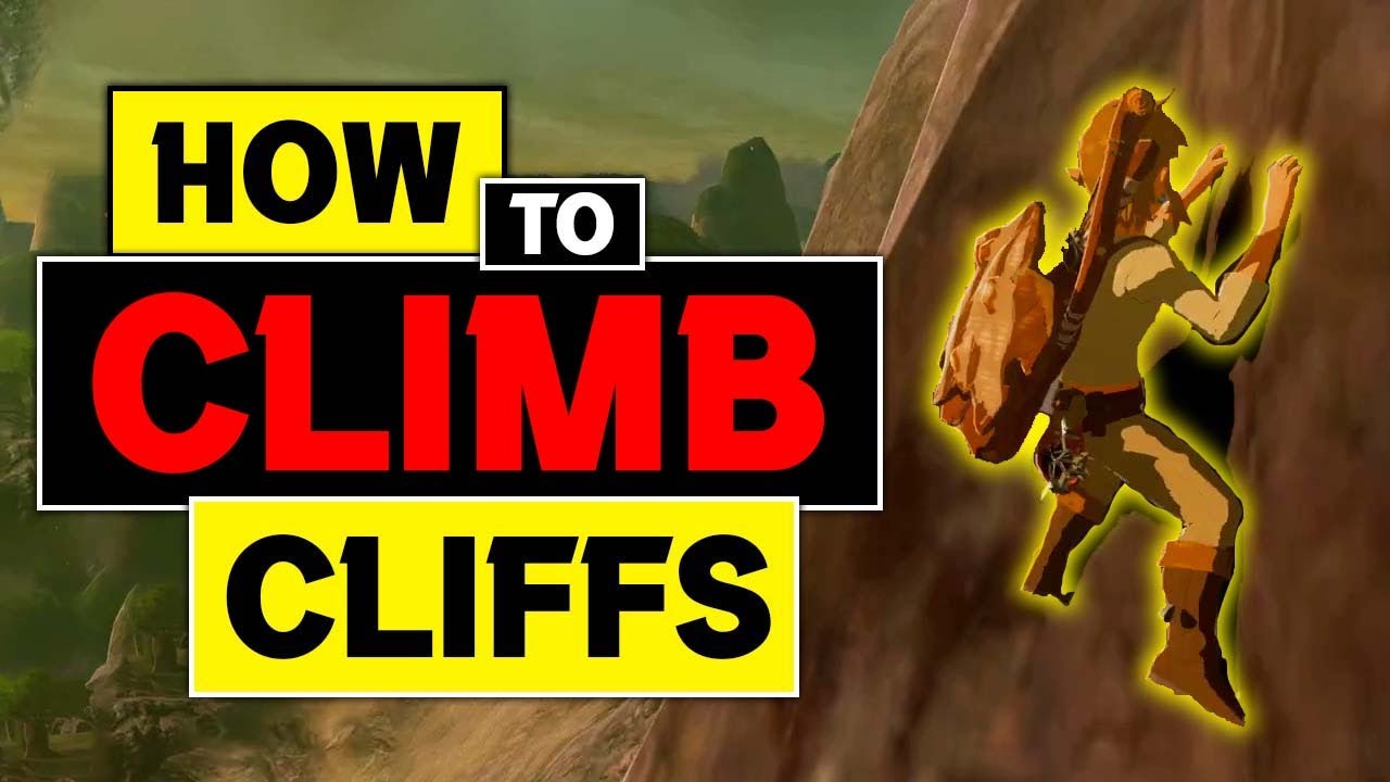 How to Master Cliff Climbing in Breath of the Wild: Essential Tips and ...