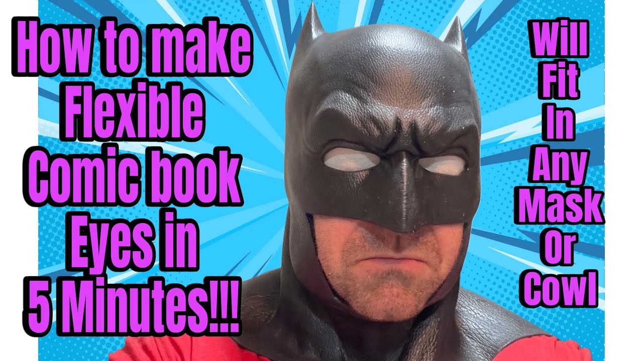 How to Make Flexible Comic Book Eyes for Your Batman Mask / Cowl in 5 ...