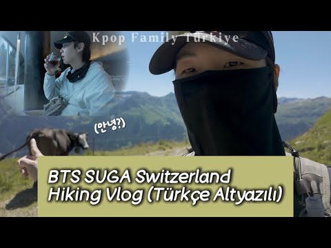 BTS SUGA Switzerland Hiking Vlog ( Türkçe Altyazılı ) #bts 