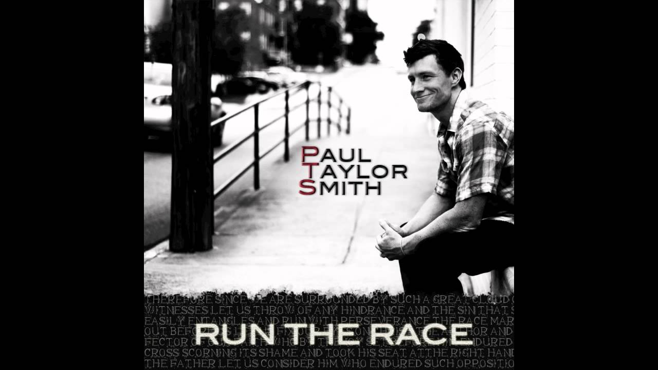 Run the Race - Paul Taylor Smith - YouTube