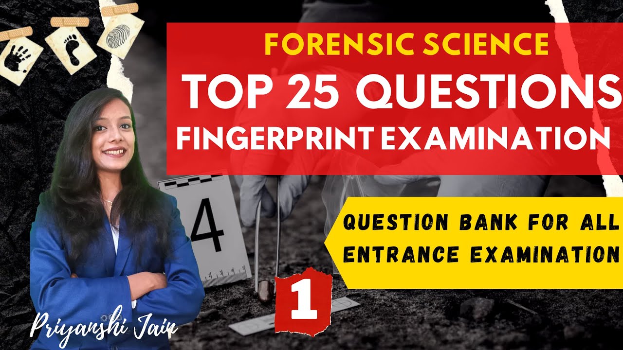 Top 25 Questions on Fingerprint Examination | Priyanshi Jain | Forensic ...