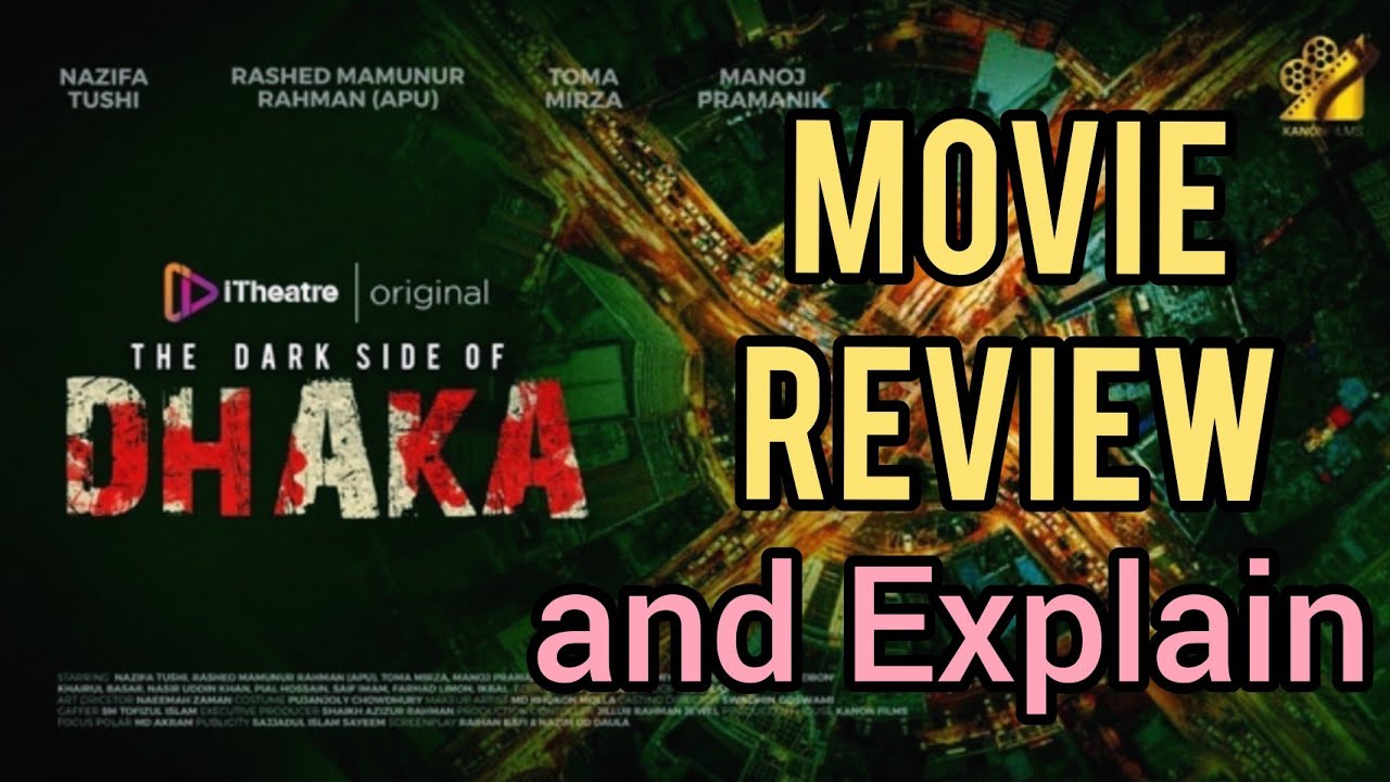 The Dark Side of Dhaka Movie Review | I Theatre | Rayhan Rafi - YouTube