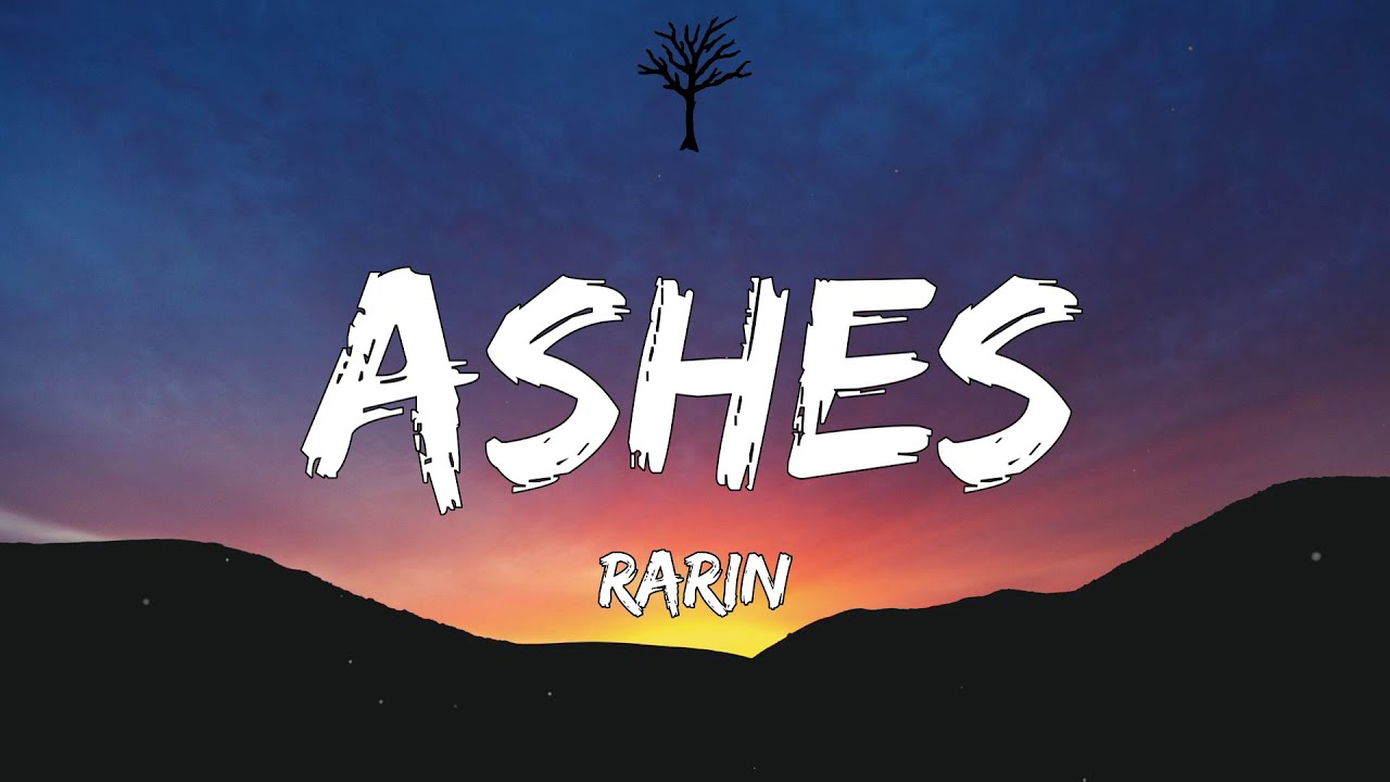 Rarin - Ashes (Lyrics) - YouTube