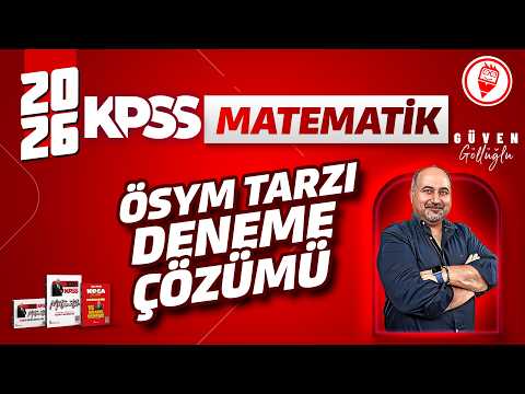 2026 KPSS MATEMATİK - ÖSYM TARZI DENEME ÇÖZÜMÜ - GÜVEN GÖLLÜOĞLU