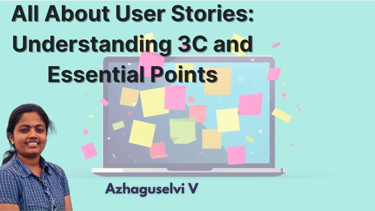 All About User Stories: Understanding 3C and Essential Points - YouTube