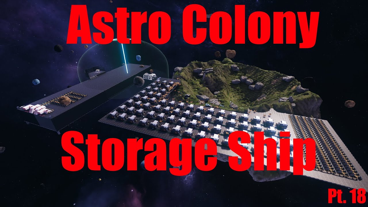 [Storage Ship] Ep. 18 - Astro Colony - YouTube