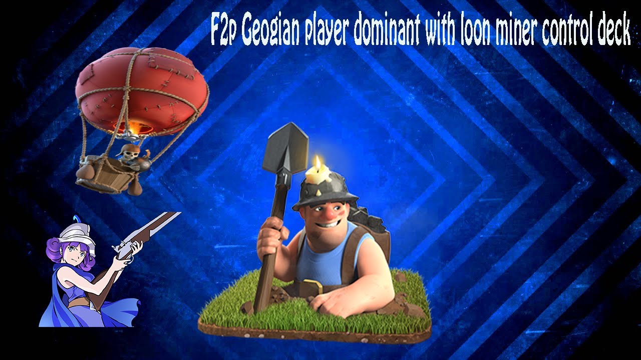 Clash Royale new miner loon control deck live ladder. - YouTube