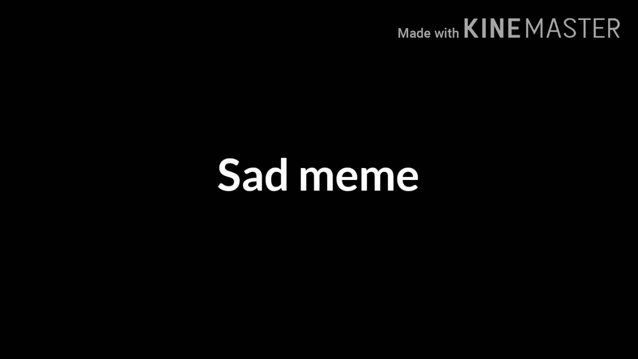 Sad! Meme Inspired by Boohoo_MHA1020 (read dis.) - YouTube