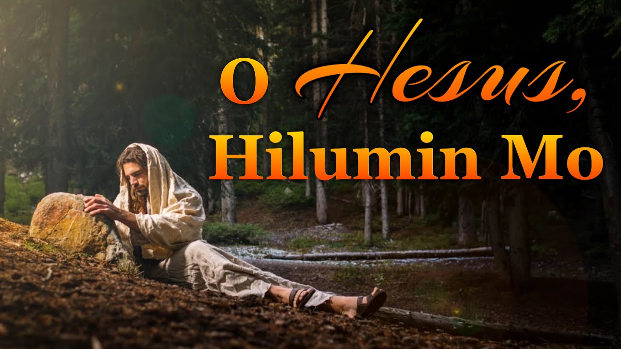 O HESUS, HILUMIN MO with Lyrics - YouTube