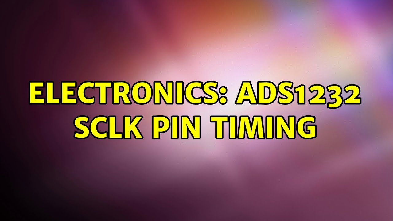 Electronics: ads1232 SCLK pin timing - YouTube