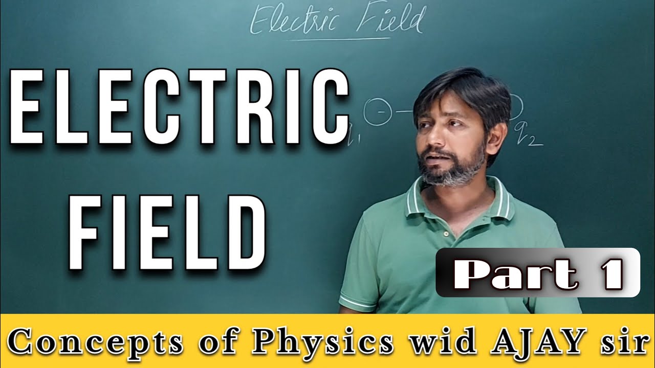 Electrostatics Lecture 04 | Electric Field | Physics | Class 12 - YouTube