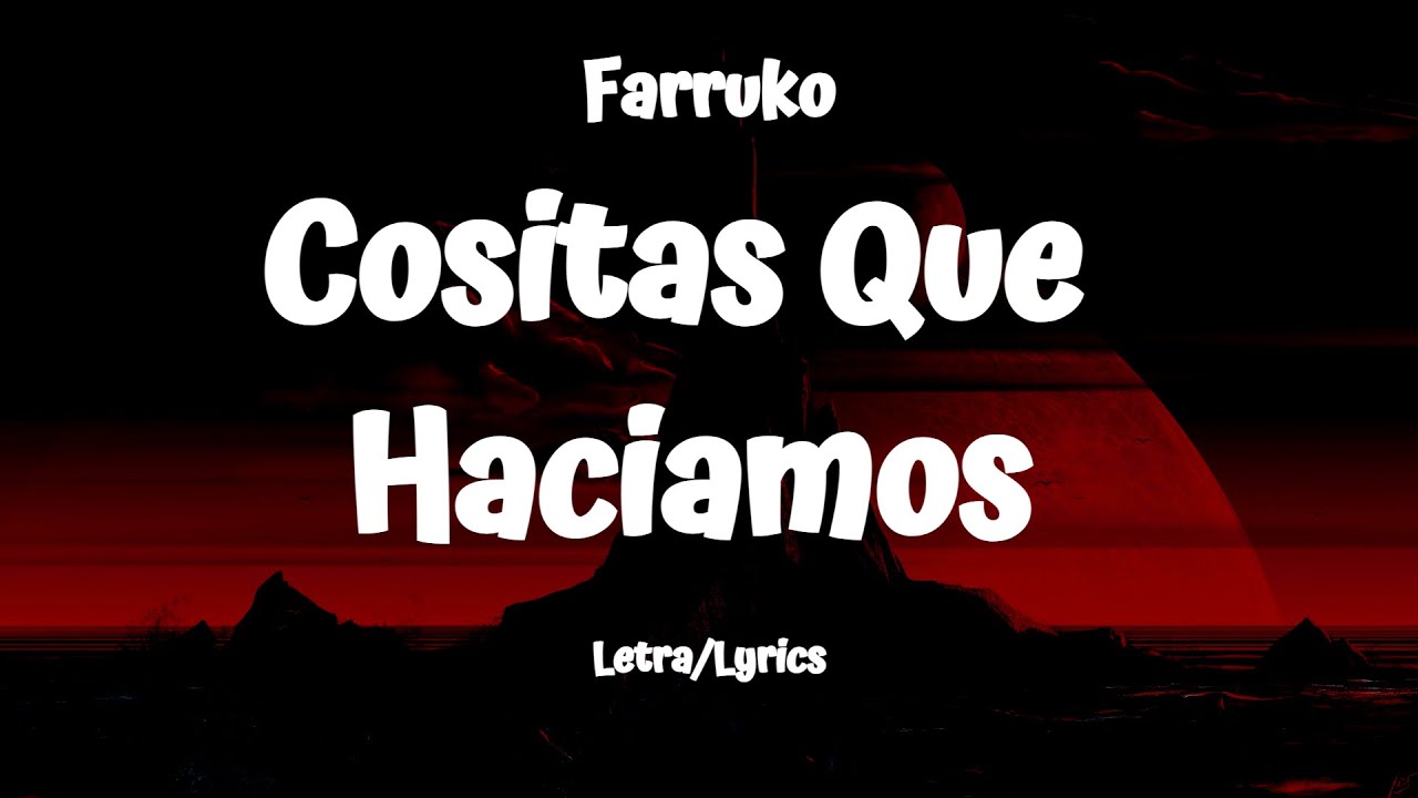 Farruko - Cositas Que Hacíamos (Letra/Lyrics) - YouTube