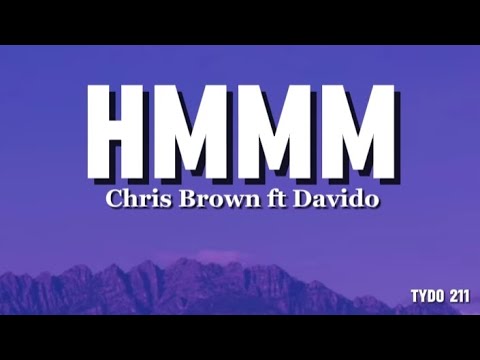Chris Brown ft Davido_ Hmmm Lyrics - YouTube