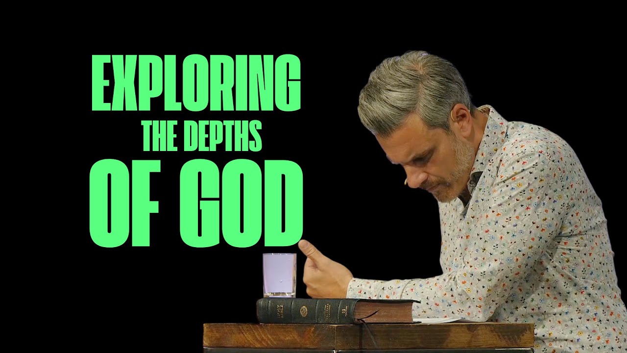 Exploring the Depths of God - YouTube