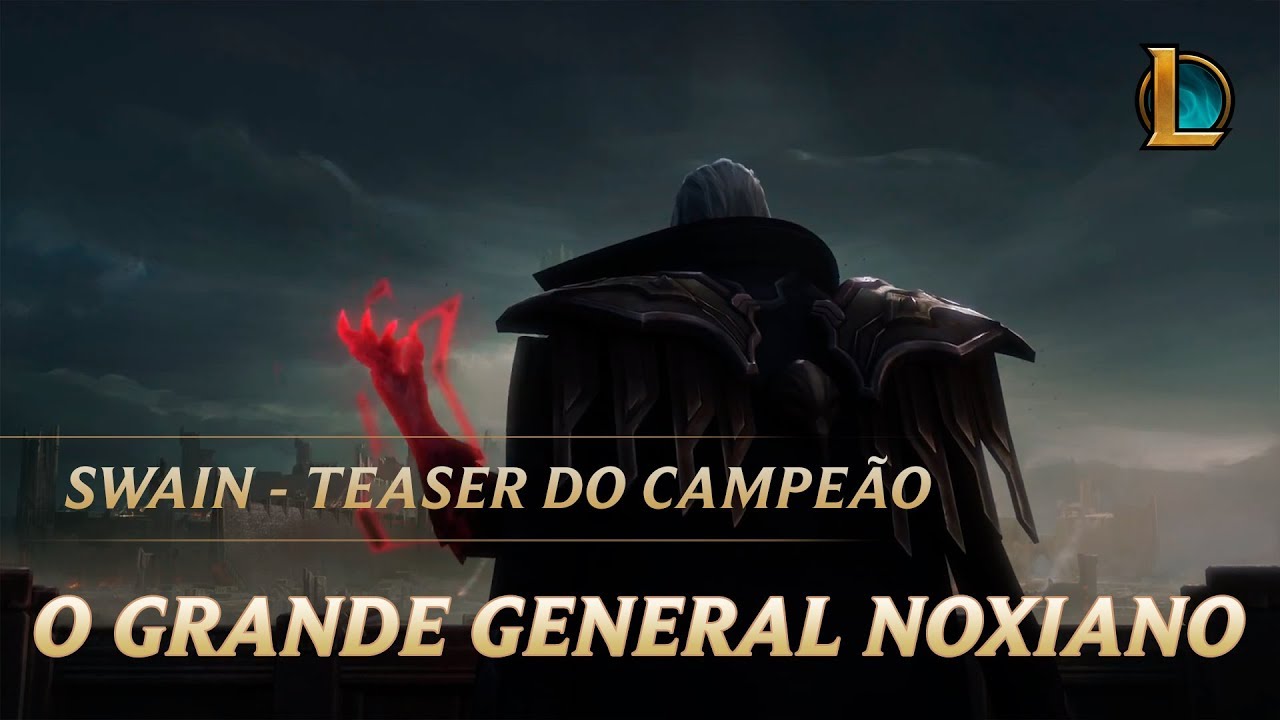 Swain: O Grande General Noxiano - Teaser do Campeão | League of Legends ...