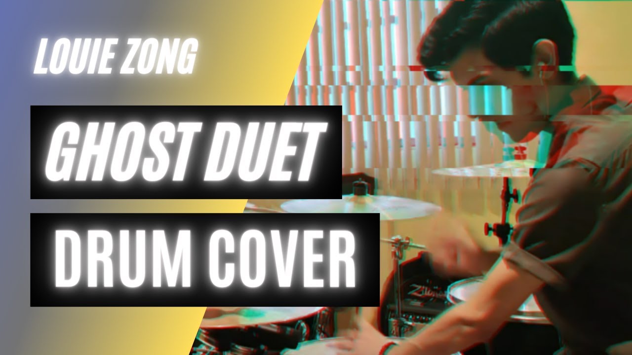 Ghost Duet - LOUIE ZONG *Drum Cover* | Mike Villarreal | - YouTube