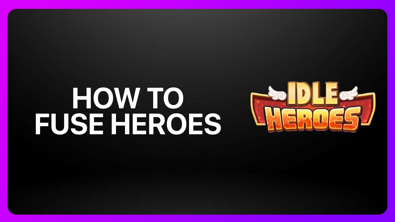 How To Fuse Heroes In Idle Heroes ! Tutorial - YouTube