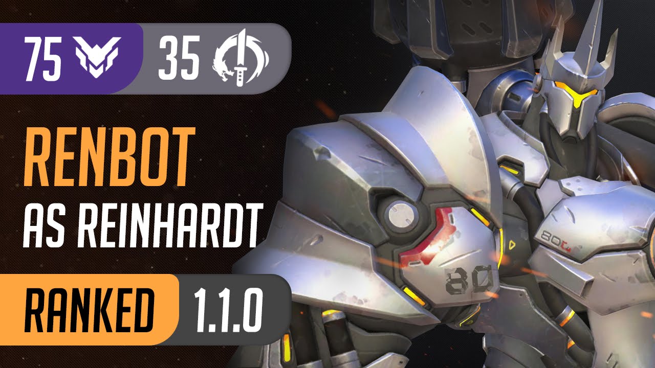 [Rating:75] Renbot as Reinhardt reach 35 Elims on King's Row Hybrid ...