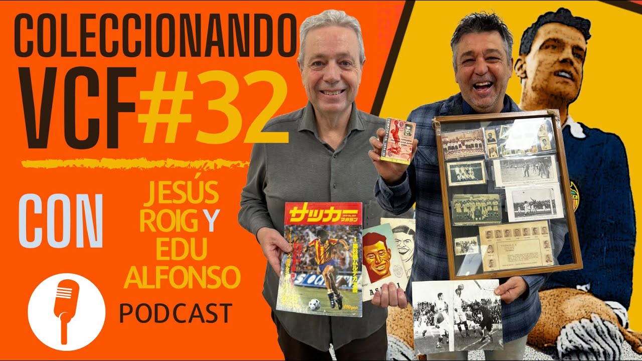 COLECCIONANDO VCF #32 CON JESÚS ROIG Y EDU ALFONSO | COLECCIONISTA ...