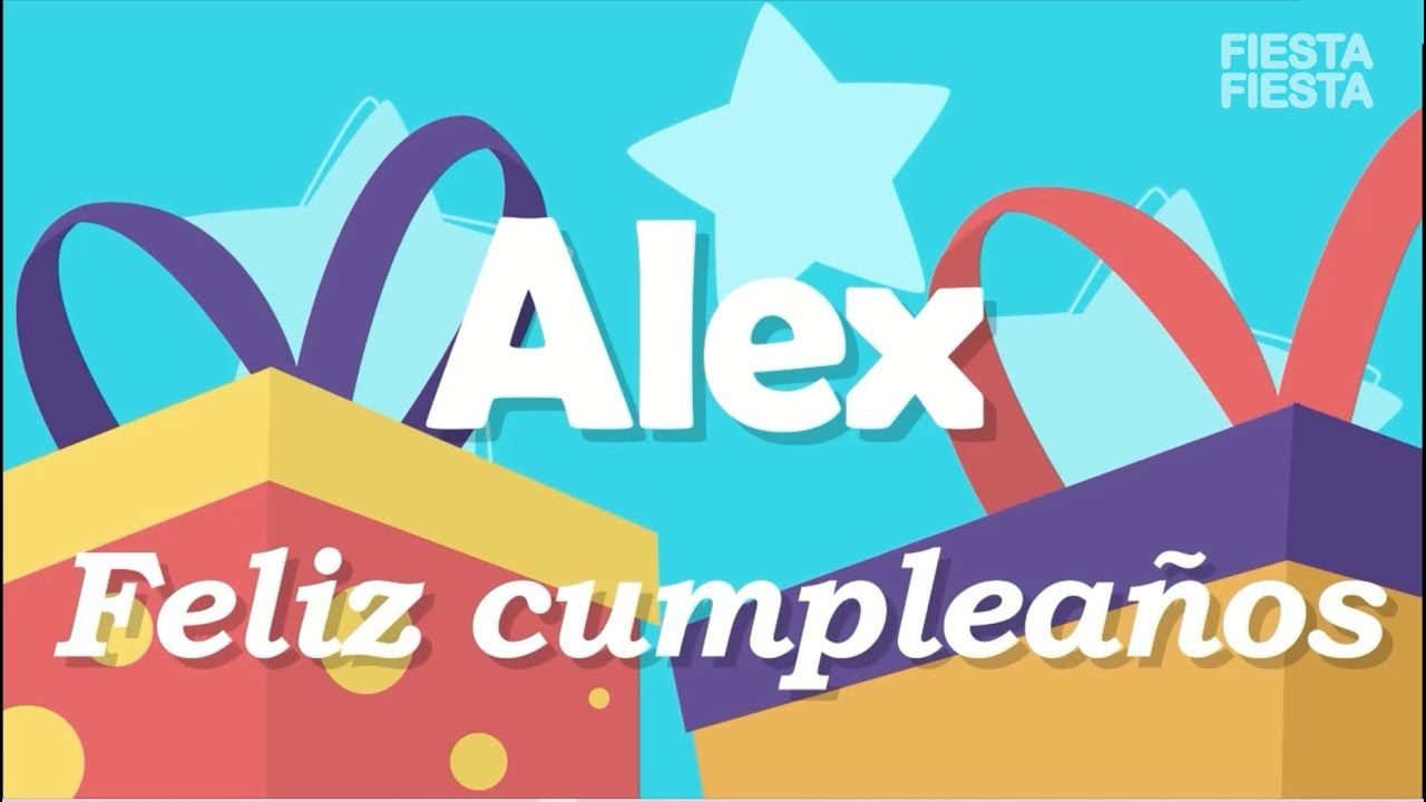 Alex ¡Feliz cumpleaños! - YouTube