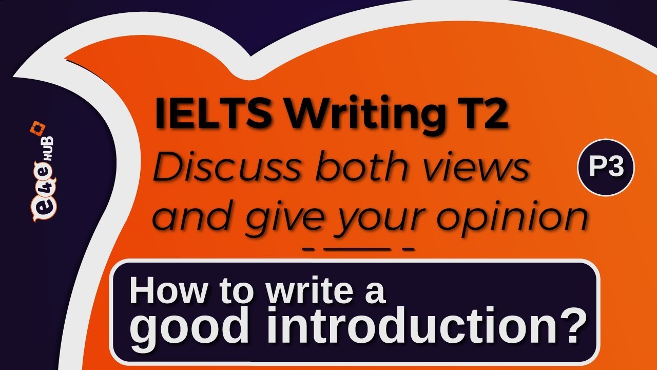 3 Write A Good Introduction Discuss Both Views And Give Your Opinion 3 Write A Good Introduction Discuss Both Views And Give Your Opinion