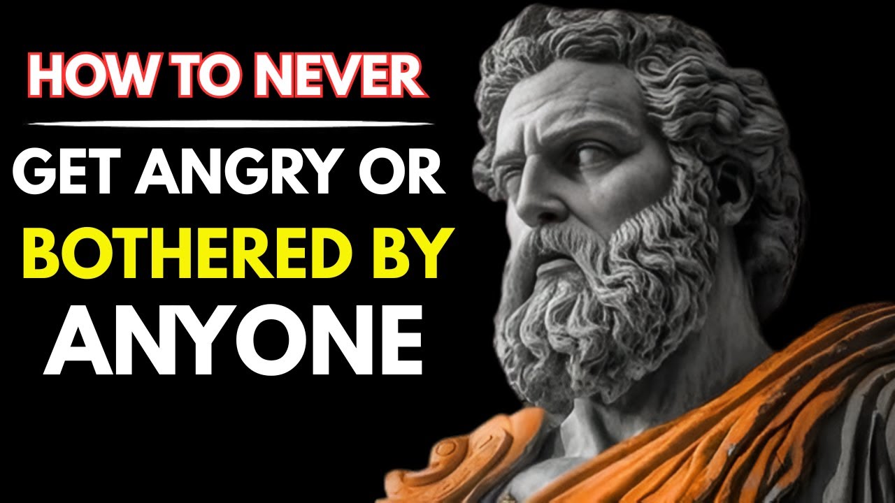 “How To Never Get Angry Or Bothered By Anyone | Stoicism Motivation ...