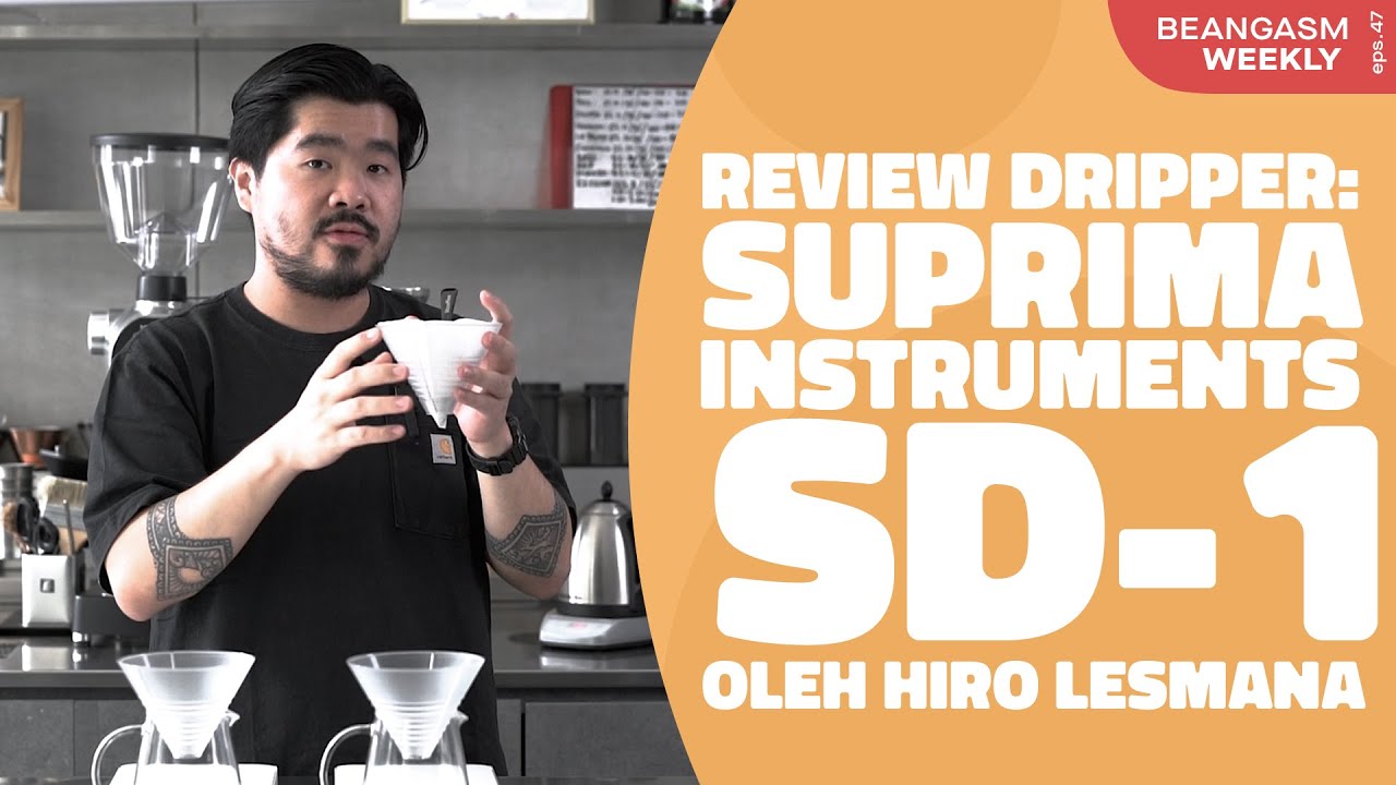 Review: Dripper Suprima Instruments SD-1 oleh Hiro Lesmana (episode 47 ...