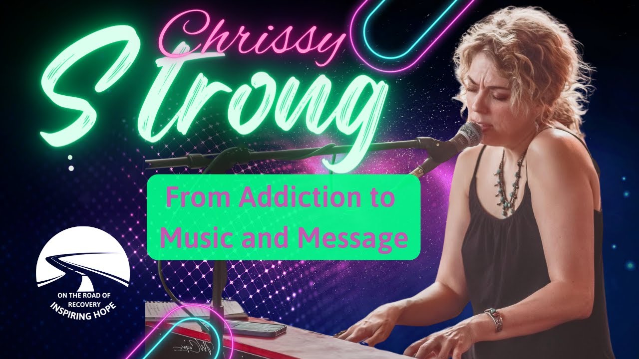 Chrissy Strong - From Addiction to Music and Message! - YouTube