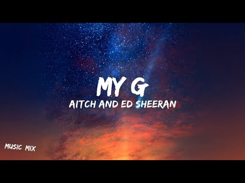 My G - Aitch & Ed Sheeran (Lyrics) - YouTube