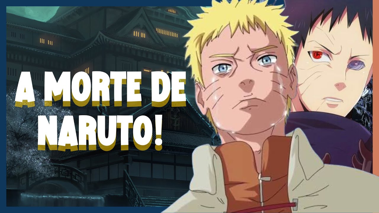 COMO NARUTO MORRE? - YouTube