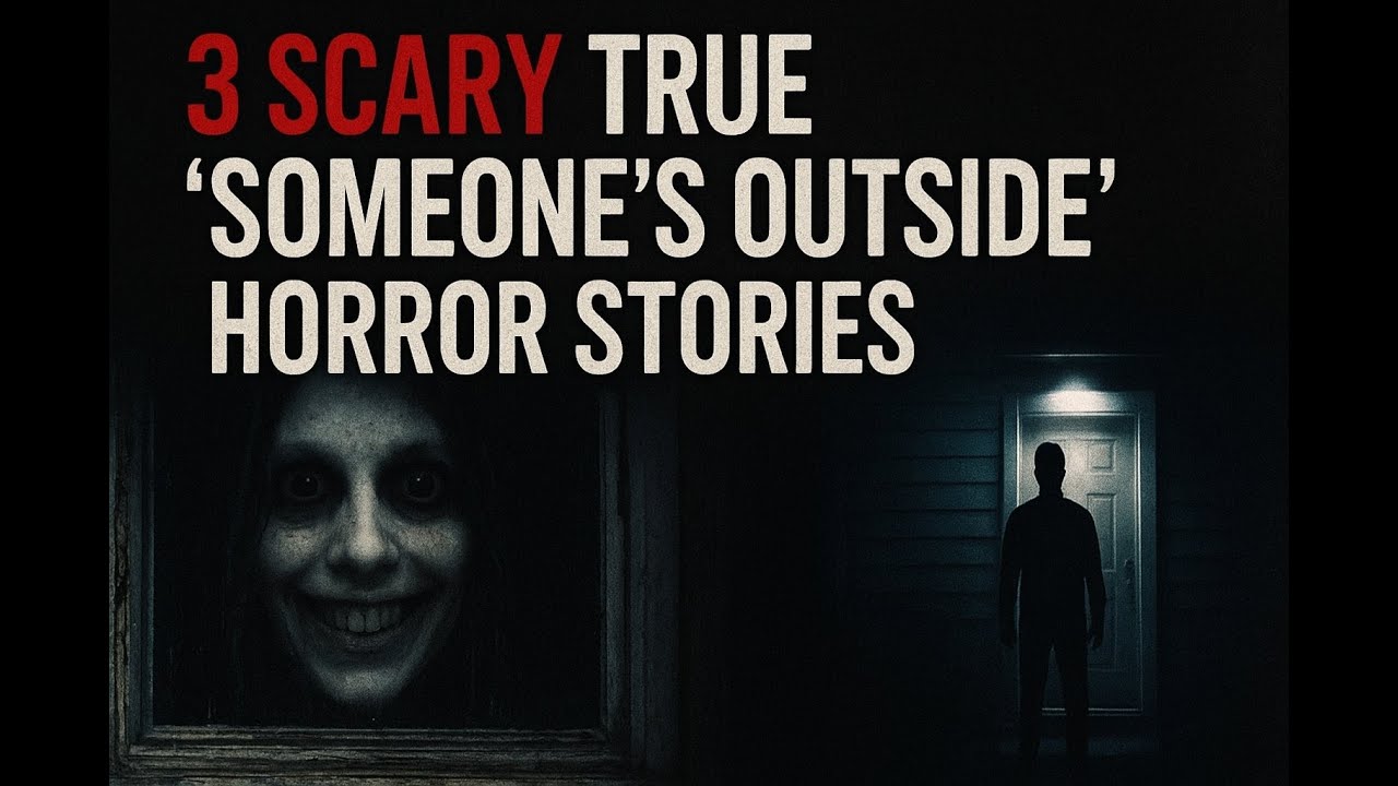 3 Scary TRUE Someone's Outside Horror Stories - YouTube