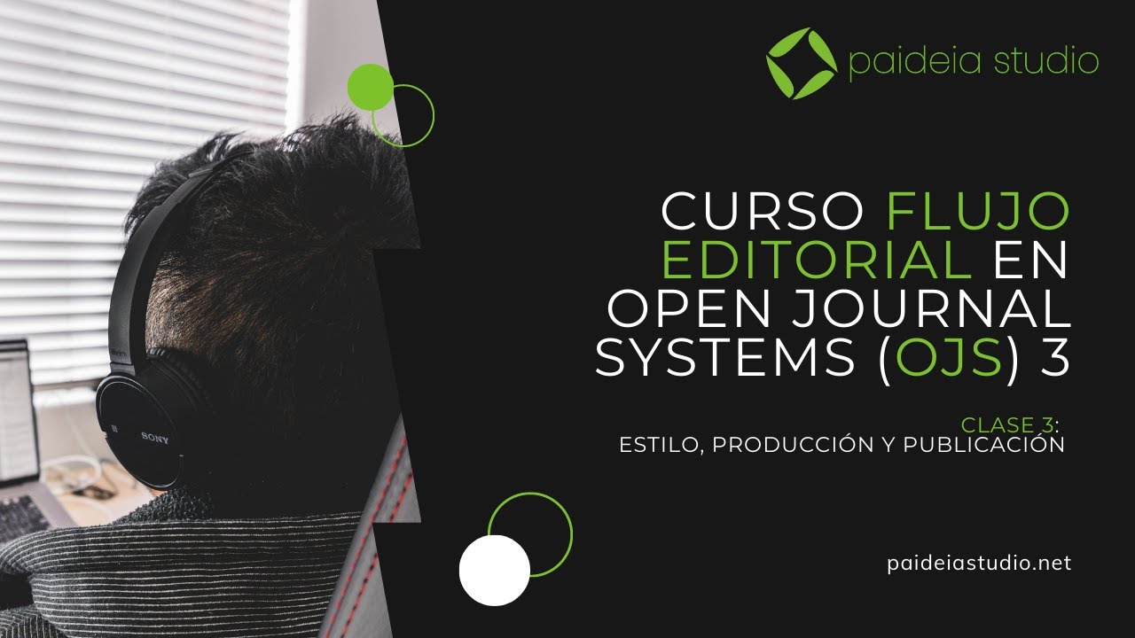 Curso Flujo Editorial en Open Journal Systems (OJS) 3 - Clase 3: Estilo ...